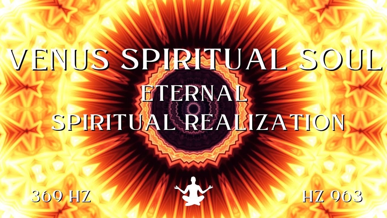 Venus Spiritual Soul ⋁ Eternal Spiritual Realization - YouTube