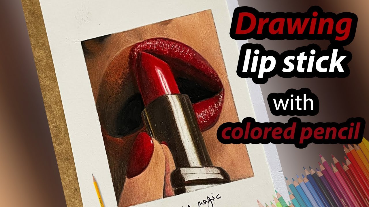 Drawing lips and lip stick : Drawing step by step with colored pencils ...