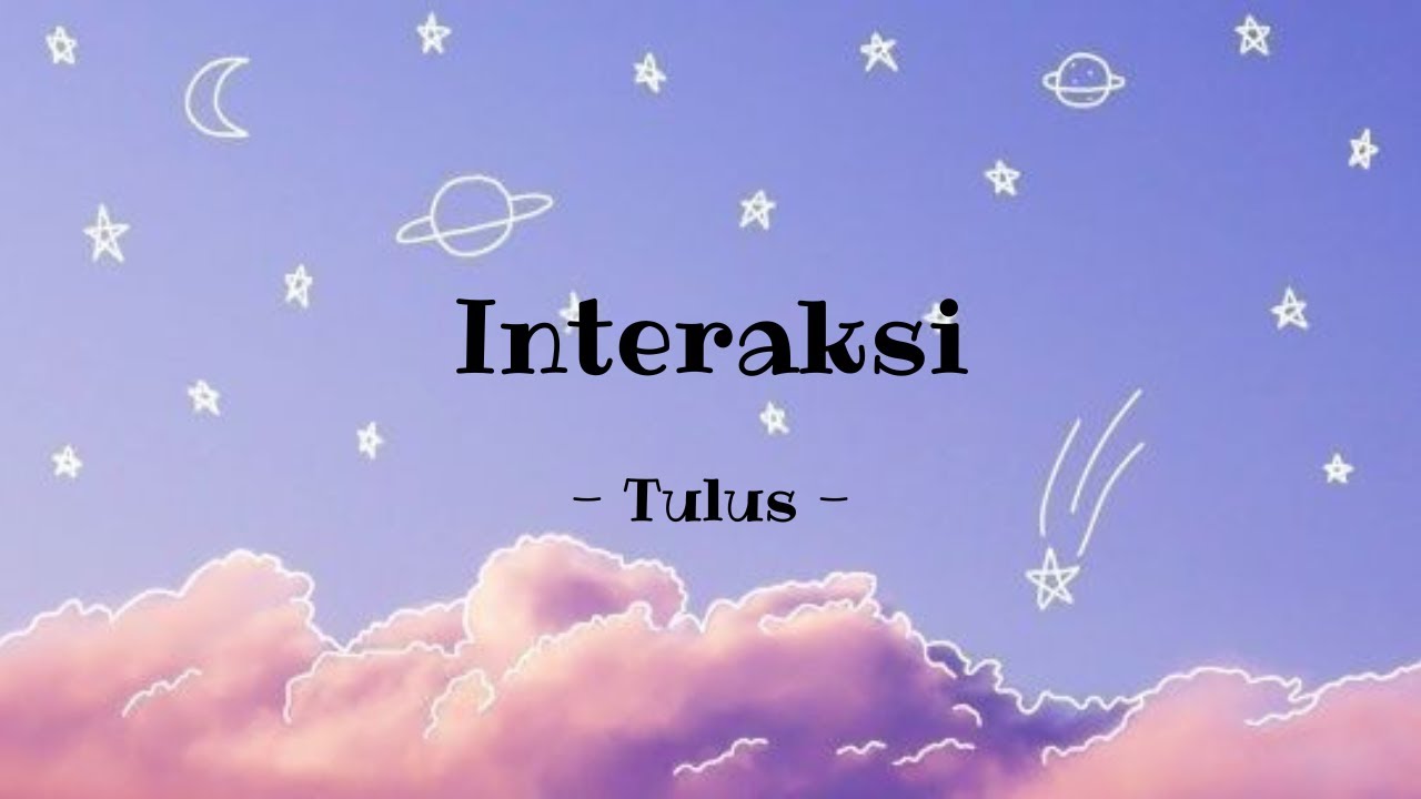 Interaksi - Tulus (Lirik) - YouTube