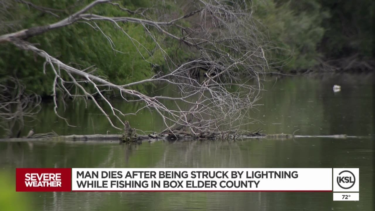 Man dies after being struck by lightning while fishing in Box Elder ...