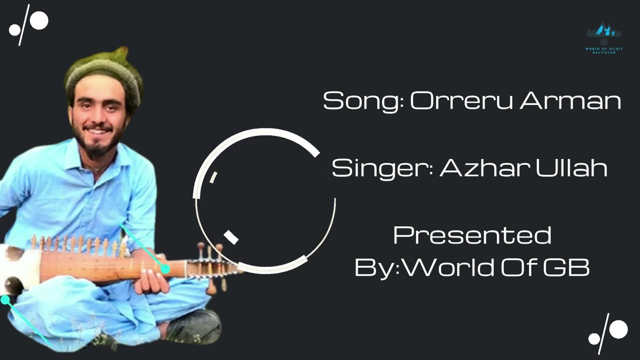 Orreru Arman | Azhar Uddin Awais | Azhar Khalifa | Khowar Song | Chitrali Song - YouTube