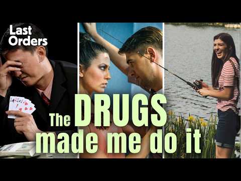 The drugs made me do it