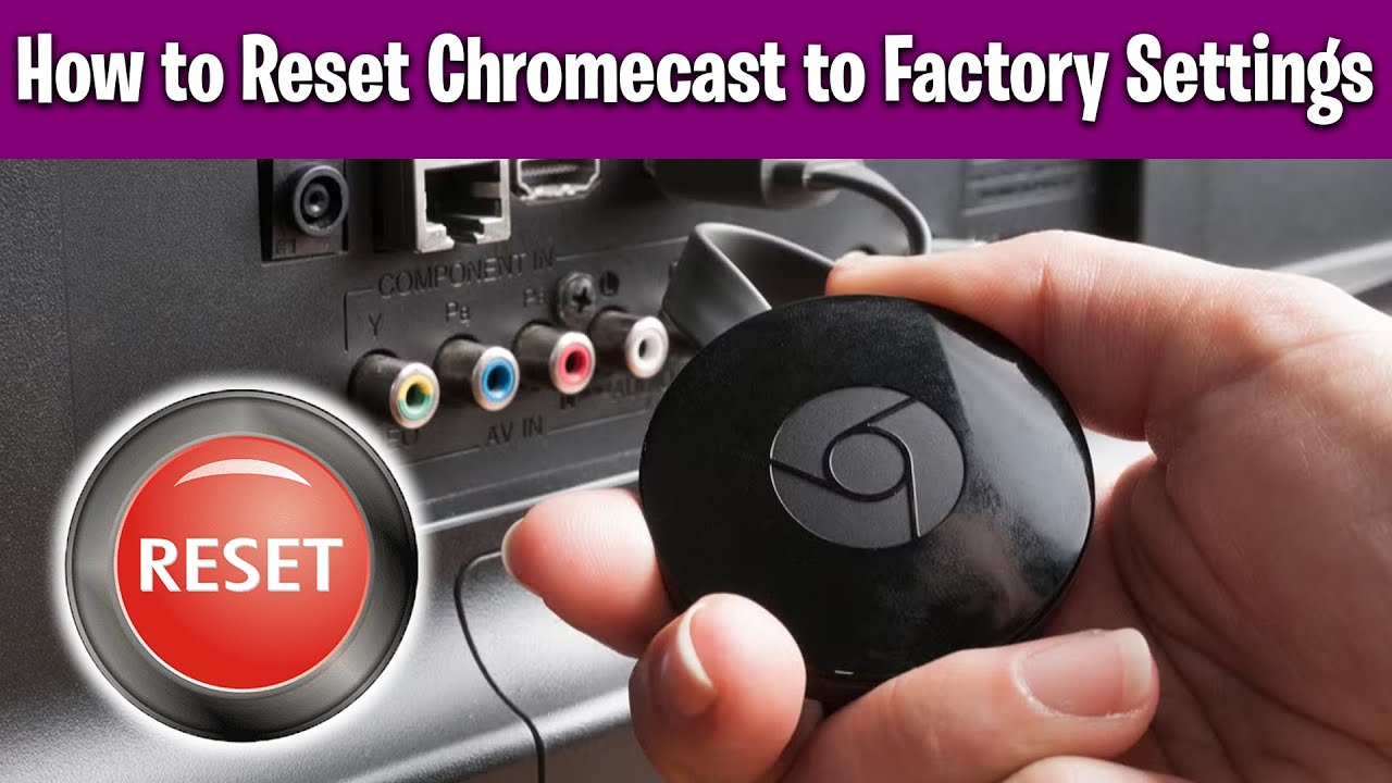 How to Reset Chromecast to Factory Settings - YouTube
