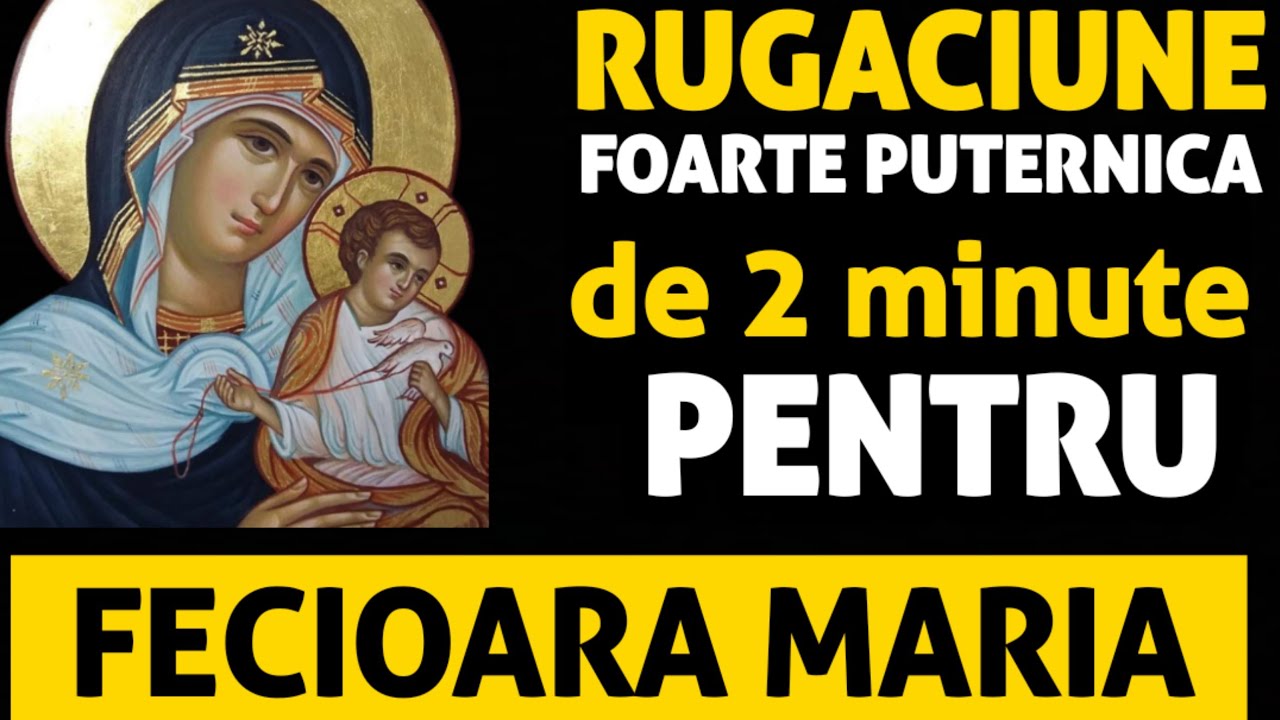 Rugaciune Facatoare De Minuni Catre Maica Domnului (se zice de 7 zile ...