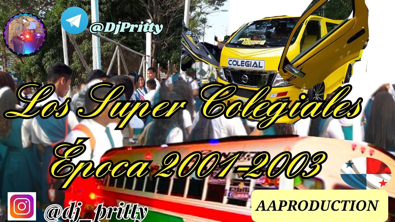 Los Super Colegiales Época 2001-2003🇵🇦🇵🇦🇵🇦🇵🇦 (Dj Pritty) - YouTube