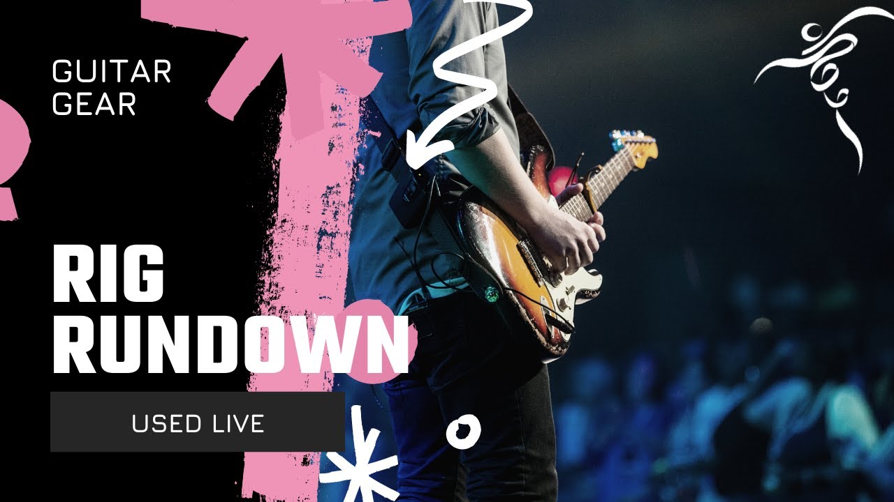 Rig Rundown And What I Use Live - YouTube