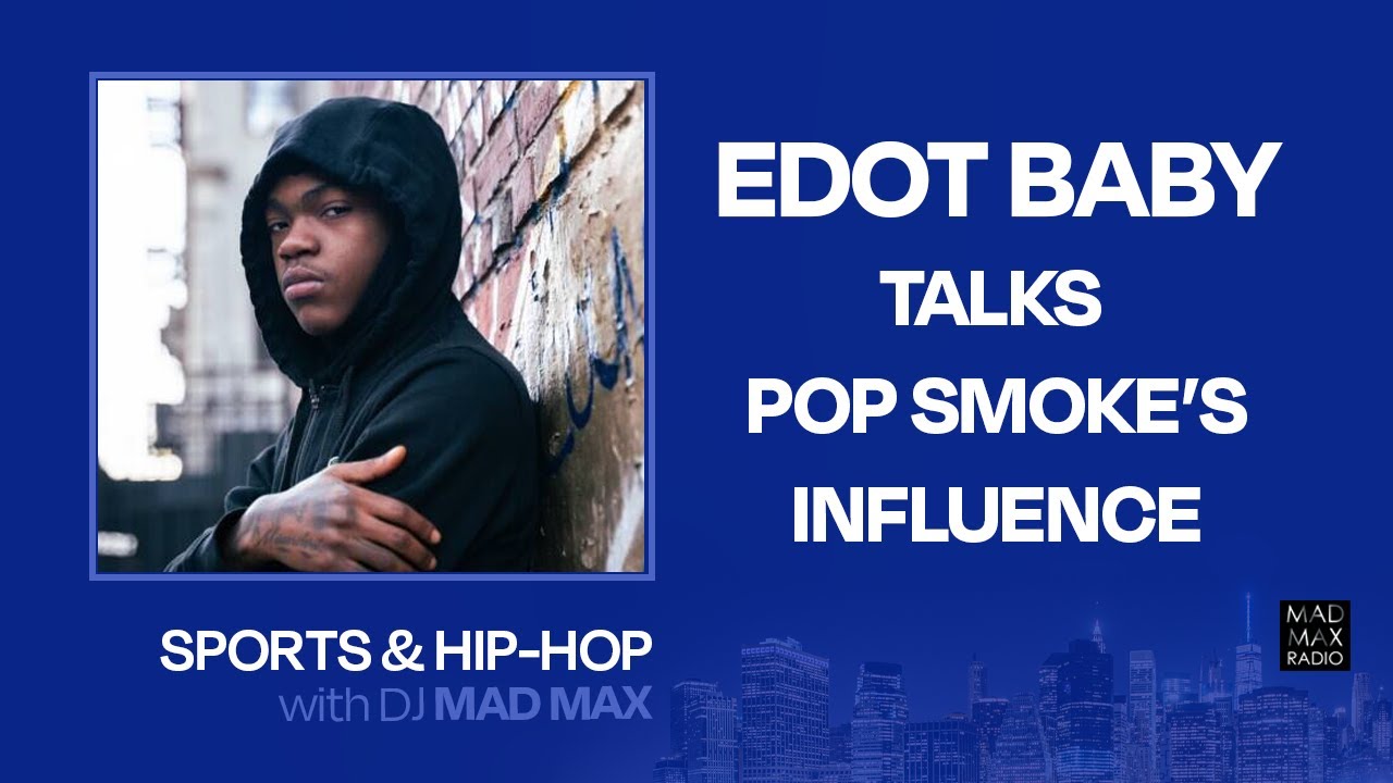 Edot Baby on The Baby in the Game EP & Pop Smoke's influence "Sports ...