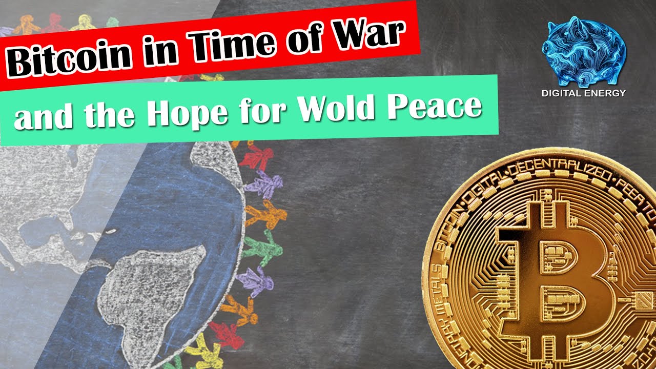 Bitcoin, War, and the Hope for World Peace. - YouTube