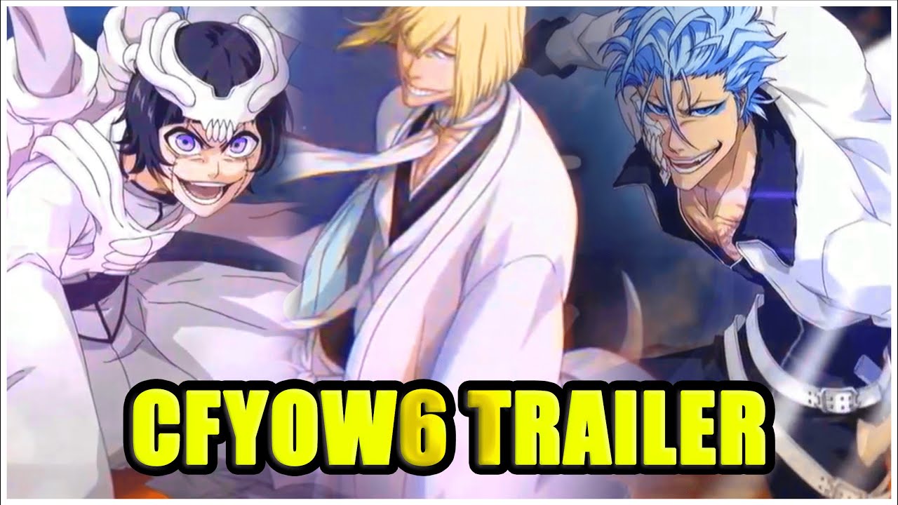 🔥CFYOW 6 TRAILER - BANKAI SHINJI - GRIMMJOW - LUPPI 🔥 Bleach Brave ...
