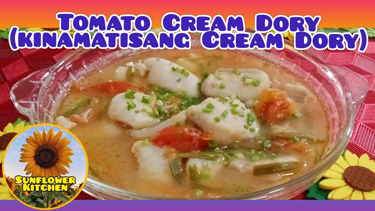 Vlog 166: Tomato Cream Dory (Kinamatisang Cream Dory) | Sunflower ...