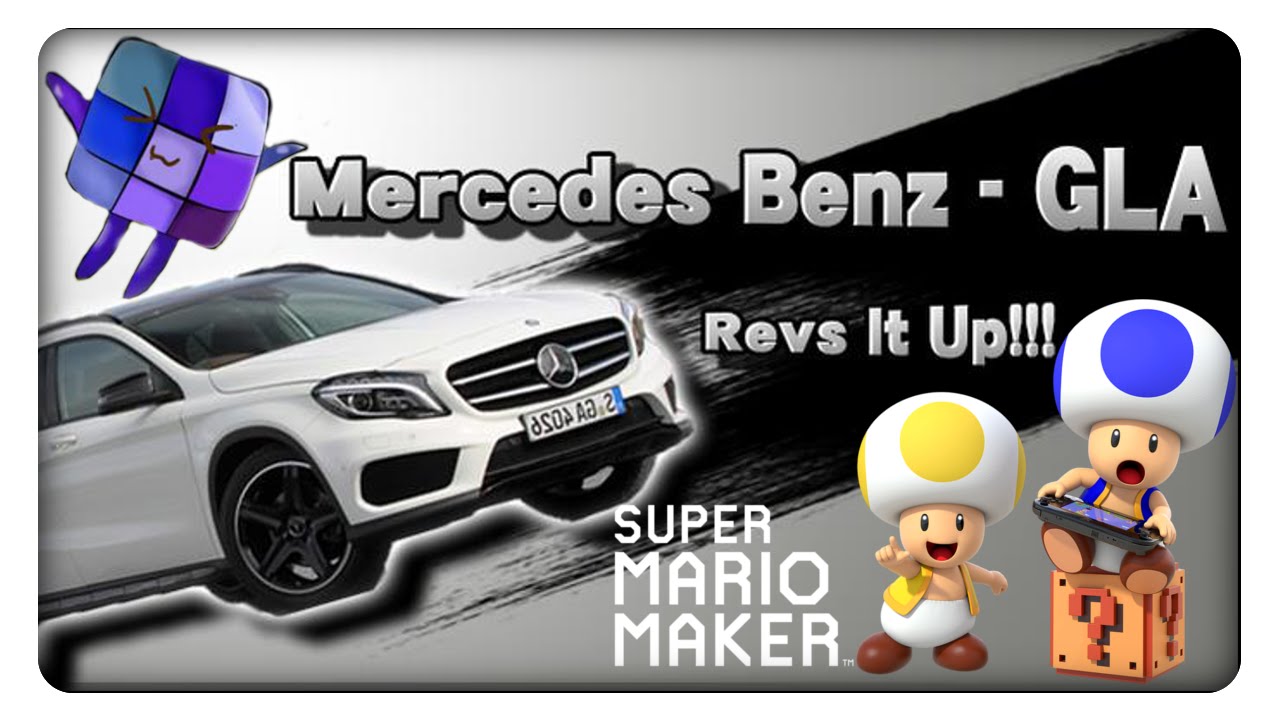 Mercedes Benz GLA Revs It Up!!! Super Mario Maker Eventlevel #6 - YouTube