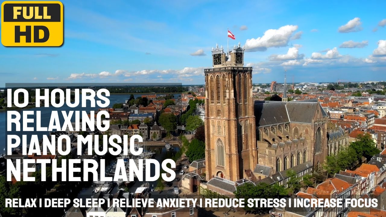 This Incredible Relaxing Piano Music featuring Netherlands will relax ...