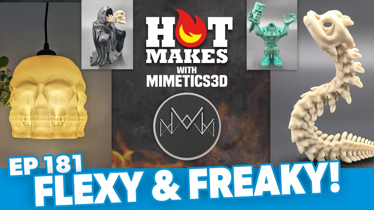#HotMakes Ep 181 - Flexy & Freaky w/ Mimetics3D! - YouTube