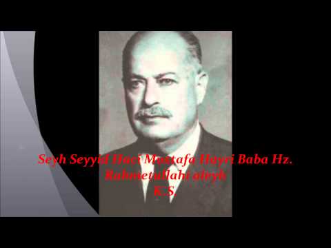 Çağırdı beni uykuda bir hâtif i esrar - Seyh Seyyid Haci Mustafa Hayri Baba Hz.