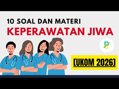 PEMBAHASAN SOAL UKOM PERAWAT 2026 | LATIHAN SOAL UJI KOMPETENSI KEPERAWATAN [KEPERAWATAN JIWA]