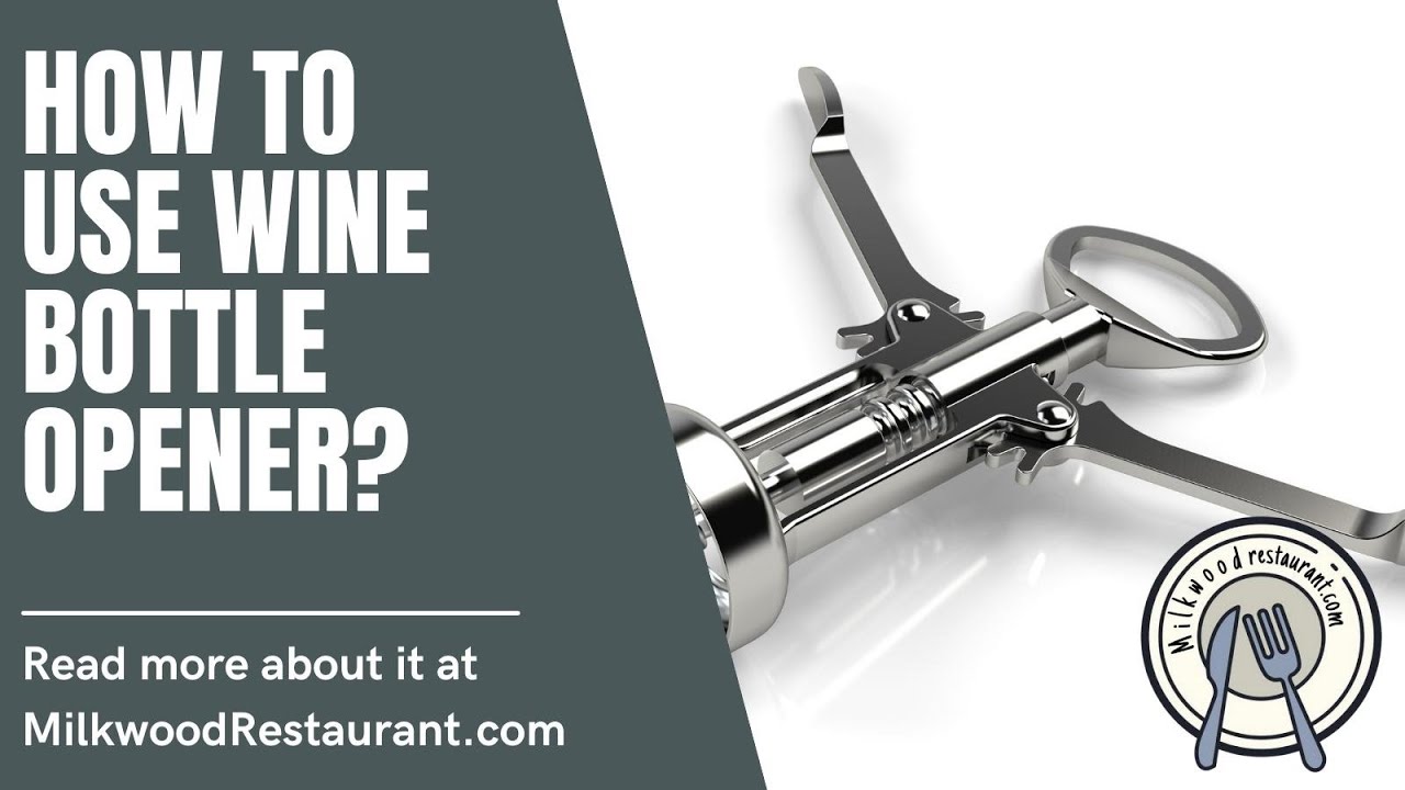 How To Use Wine Bottle Opener? 4 Superb Guides To Do It - YouTube