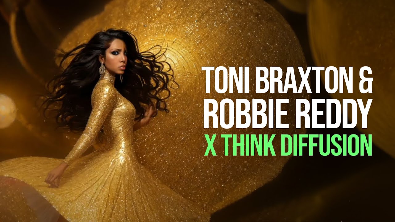 Toni Braxton & Robbie Reddy x ThinkDiffusion - YouTube