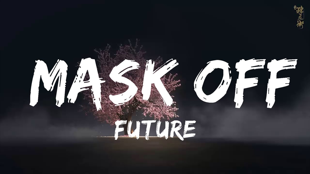 Future - Mask Off (Lyrics / Lyric Video) - YouTube