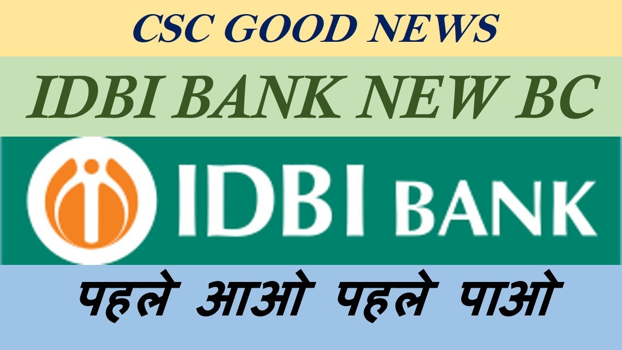 IDBI BANK New BC /NEW BANK BC APPLY/CSC SE IDBI BANK BC/CSP POINT KAESE ...