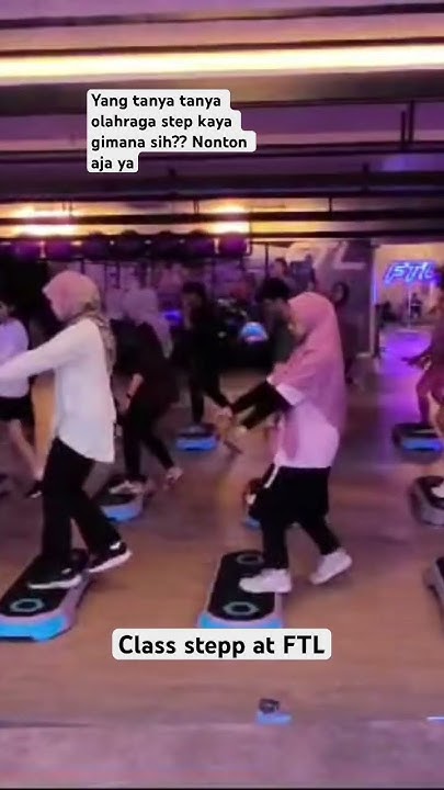 Yang tanya tanya class olahraga step mana suaranya??? Tonton aampe selesai ya - YouTube
