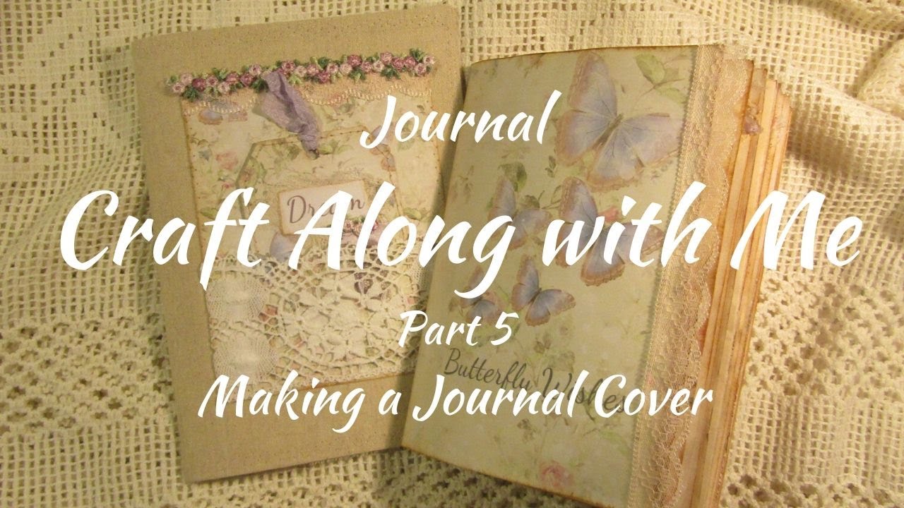 Journal Craft Along with Me Part 5 Making a Journal Cover - YouTube