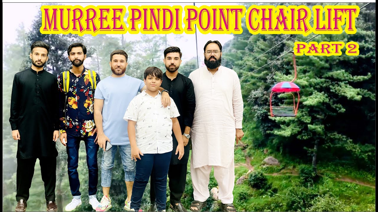 Pindi Point Chair Lift Murree Vlog | Full Enjoyment Part 2 - YouTube
