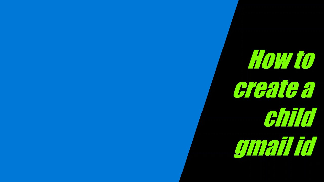 How To Create A Child Gmail Id YouTube how-to-create-a-child-gmail-id-youtube