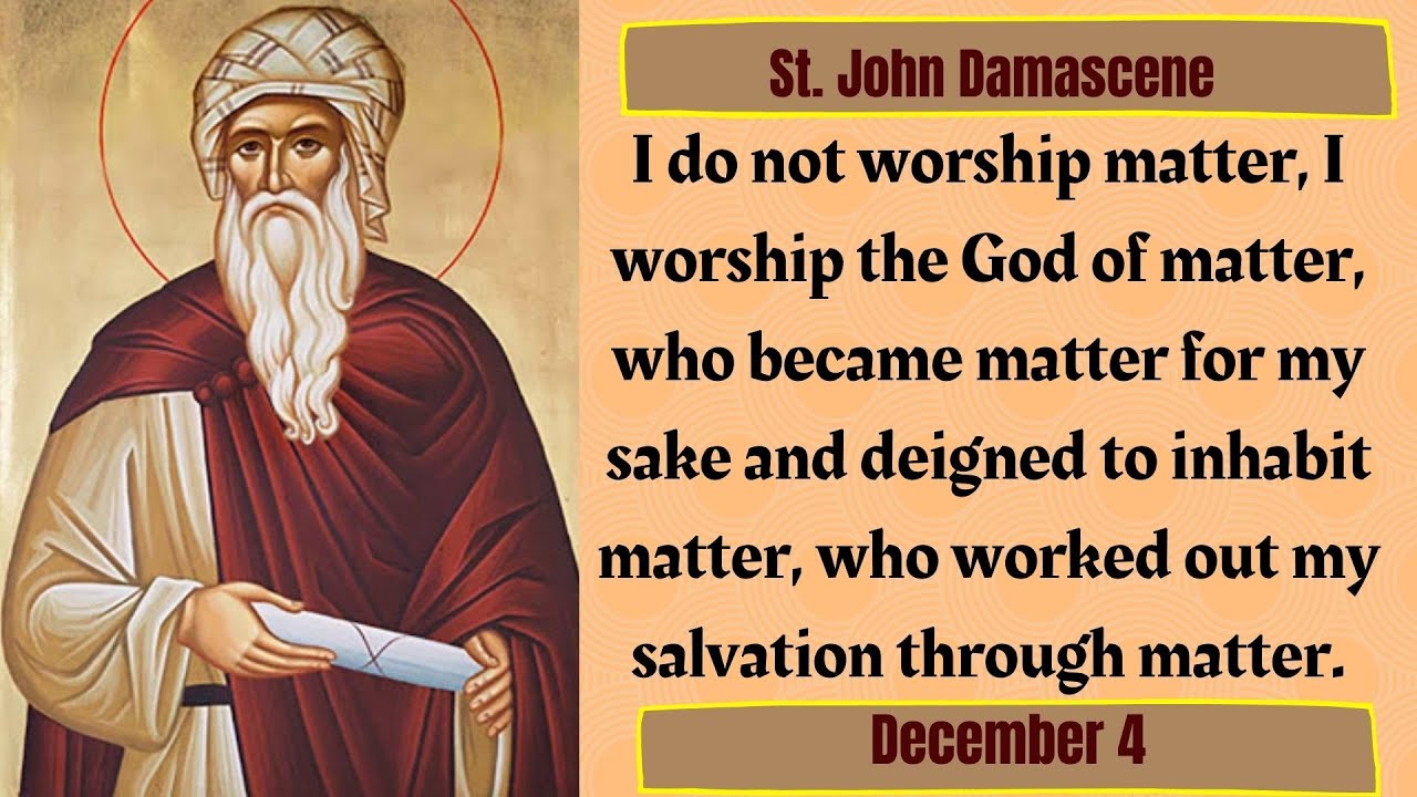 St. John Damascene, Monk and Priest, Daily Saint, December 4, Doctor of ...