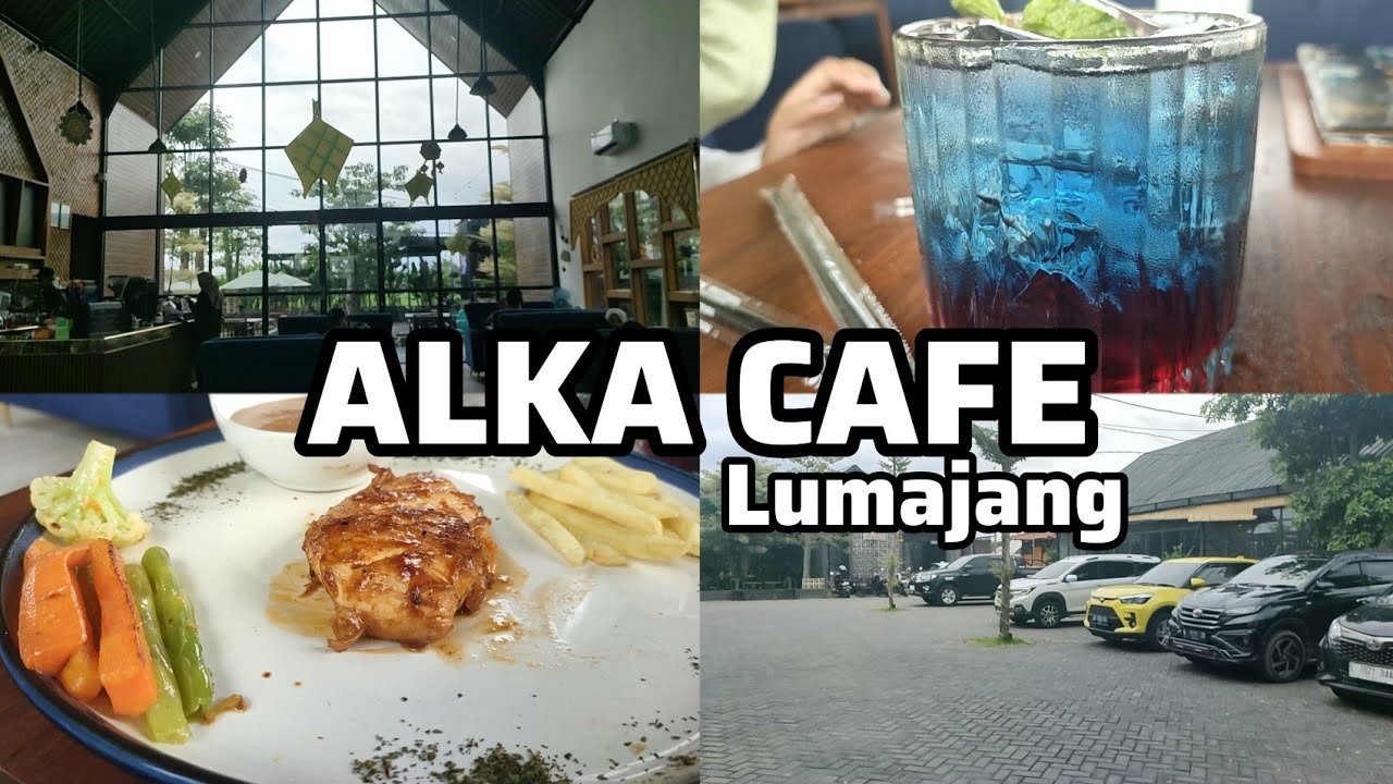 Review ALKA CAFE Lumajang. Tempat Makan Nyaman Untuk Nongkrong Dengan ...