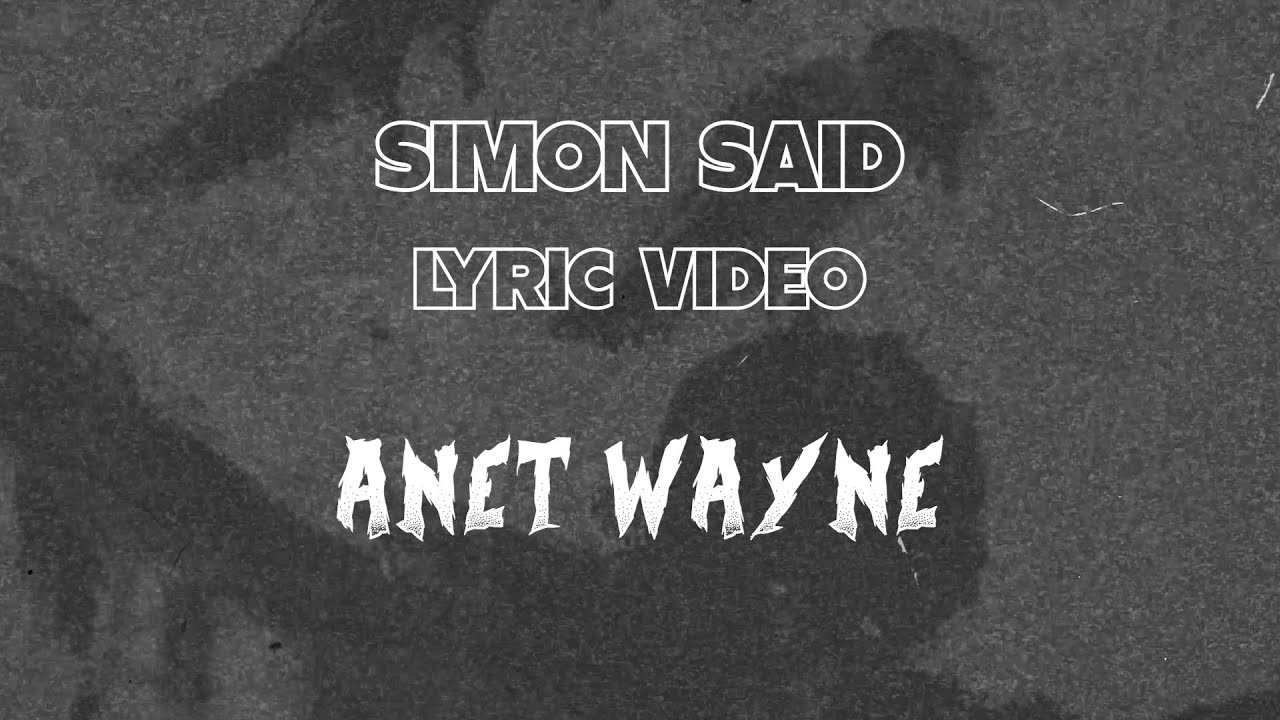 Anet Wayne - Simon Said (Official Lyric Video) - YouTube Music