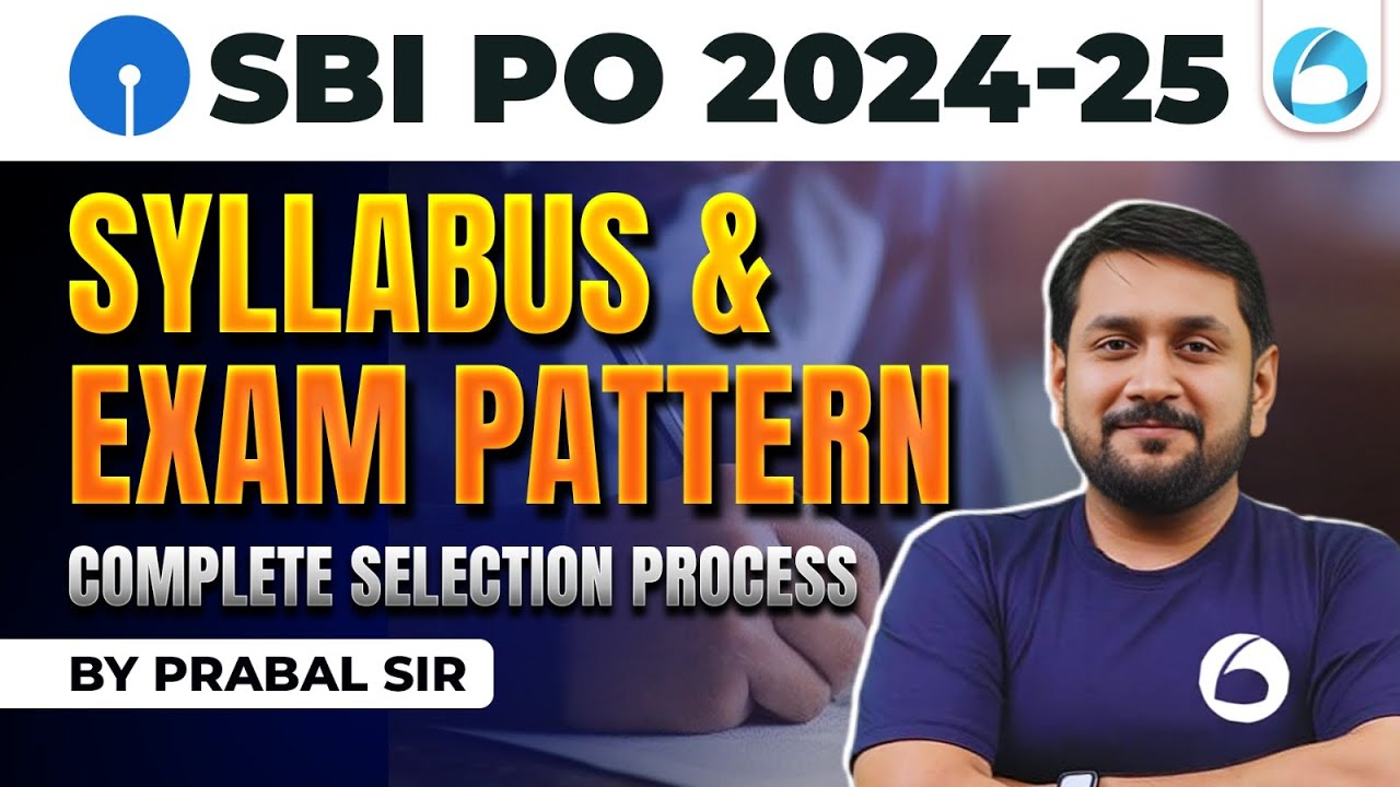 SBI PO 2024-25 | SBI PO Complete Syllabus Discussion & Exam Pattern ...