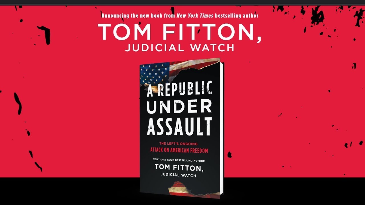 BRAND-NEW Book from Tom Fitton--"A Republic Under Assault" - YouTube