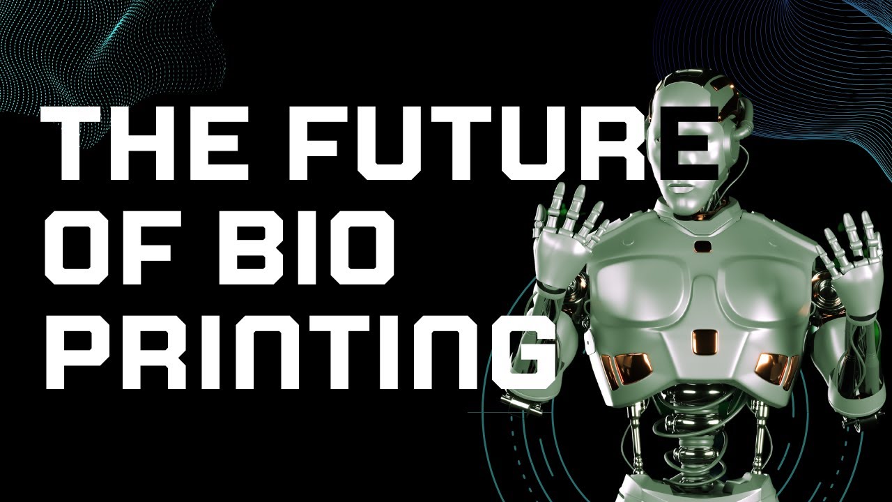 The Incredible Future of Bioprinting Technology - YouTube