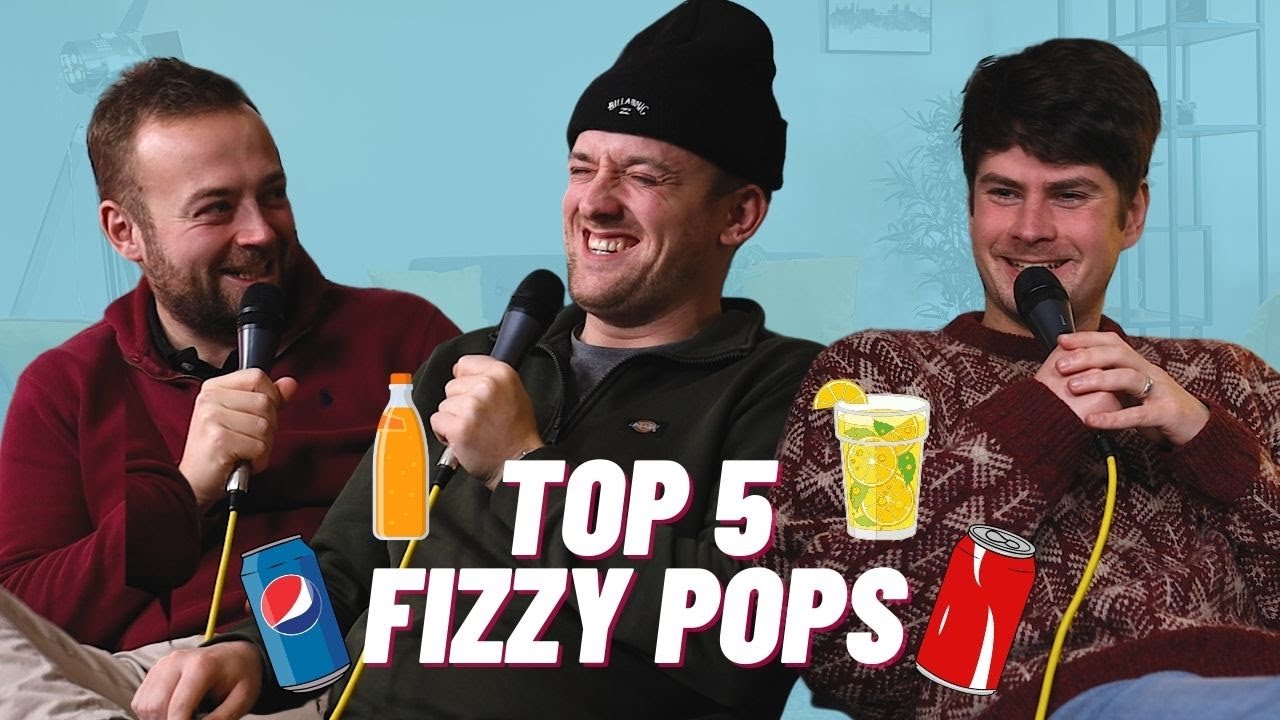 The Top 5 Fizzy Pops | S2 E30 | Discussing Nothing Podcast - YouTube