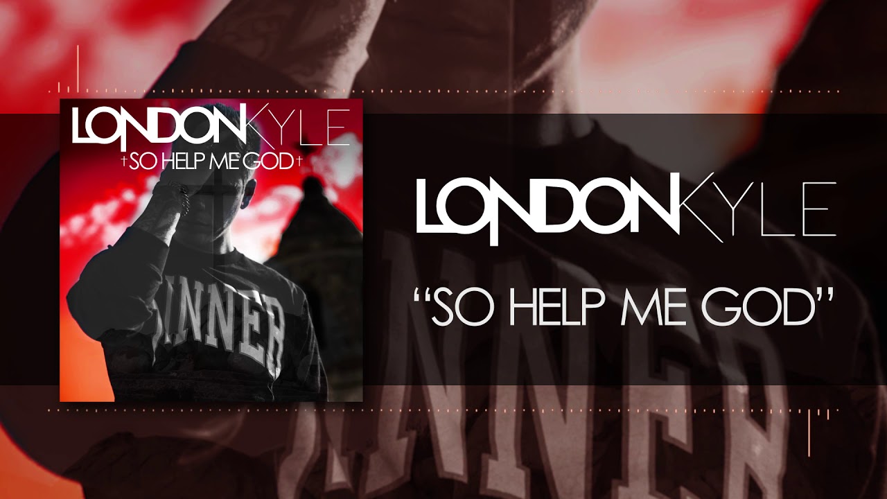 London Kyle - So Help Me God - YouTube