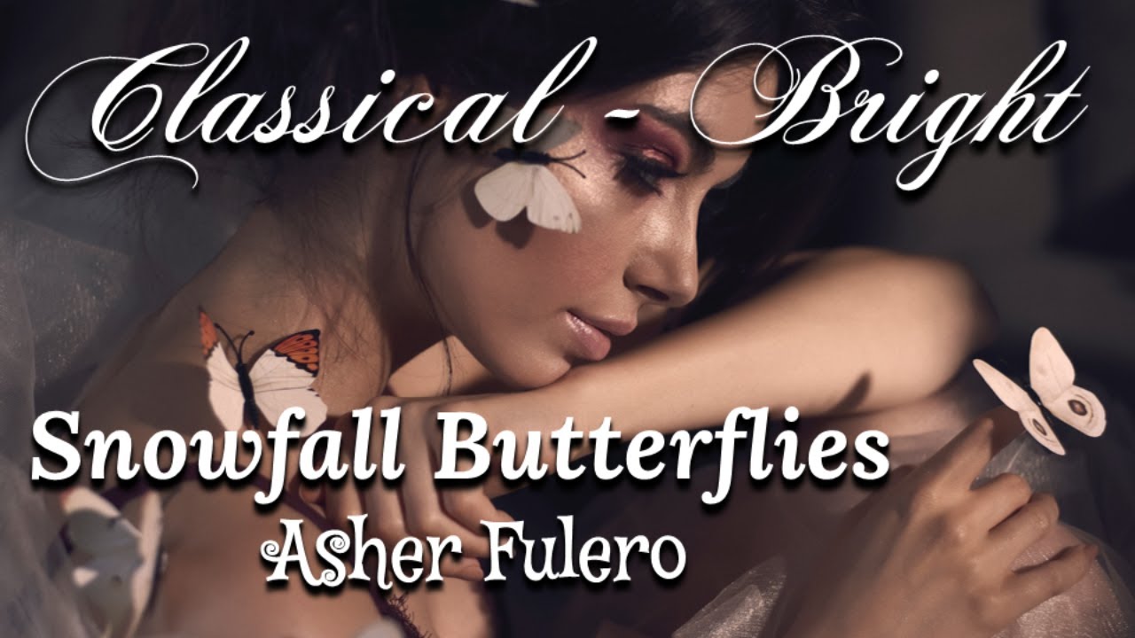 Snowfall Butterflies – Asher Fulero (Classical – Bright) - YouTube