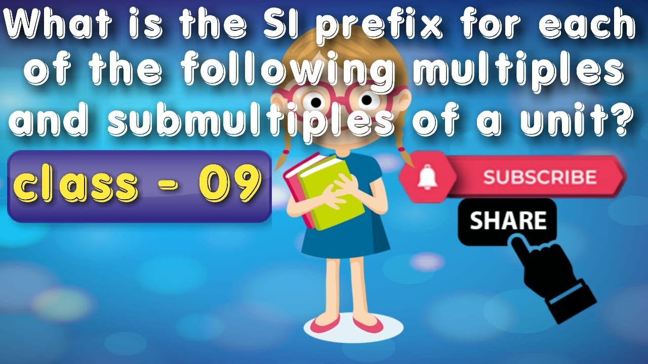 What is the SI prefix for each of the following multiples and ...