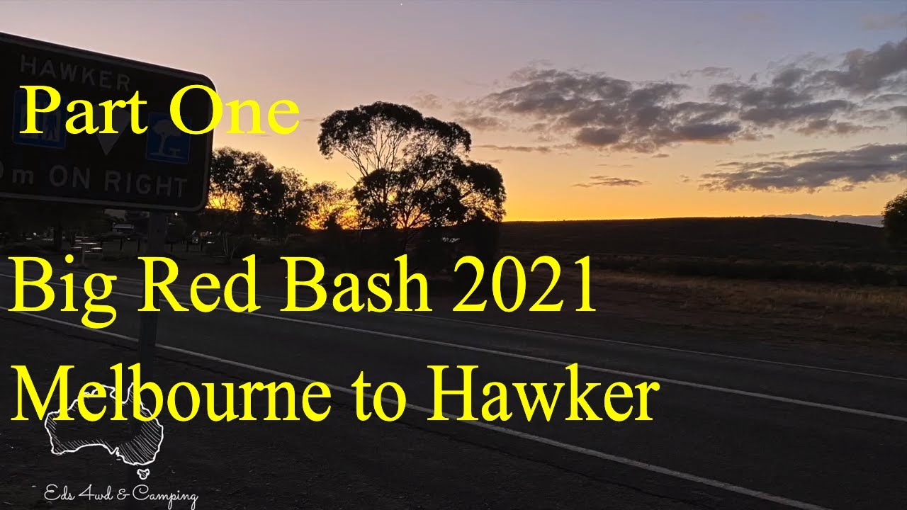 Travelling to The Big Red Bash 2021 Part 1 - Melbourne to Hawker - Big ...