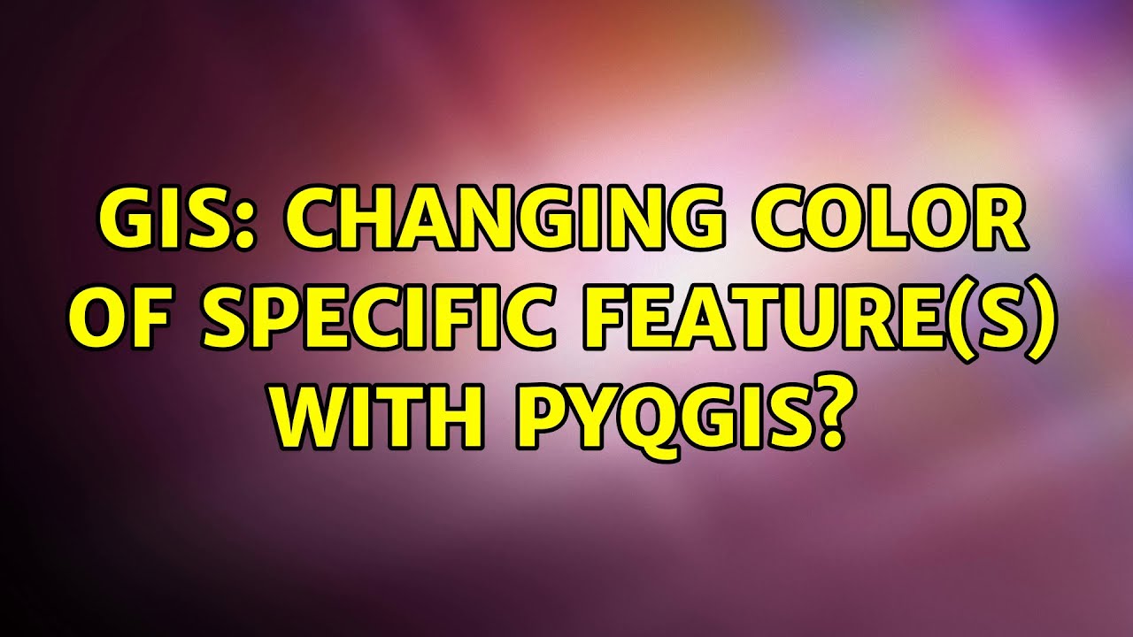 GIS: Changing color of specific feature(s) with PyQGIS? - YouTube