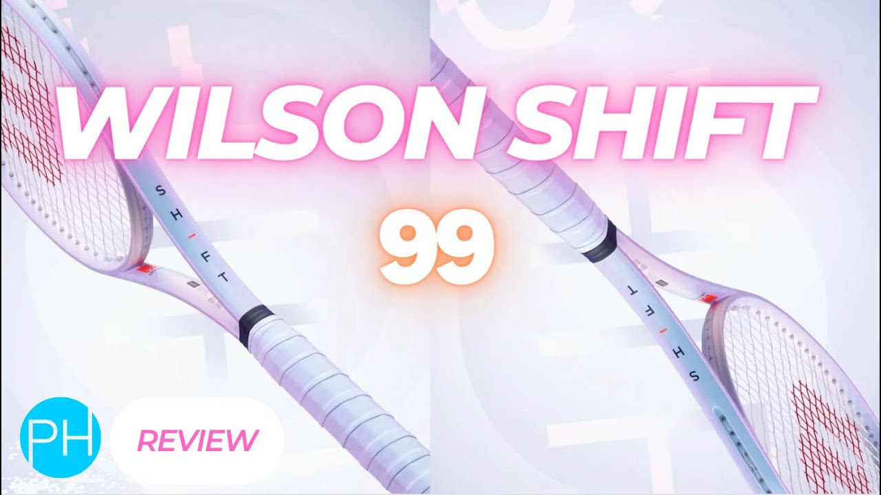 REVIEW: Wilson Shift 99 | Tennis Racket Review | Wilson - YouTube