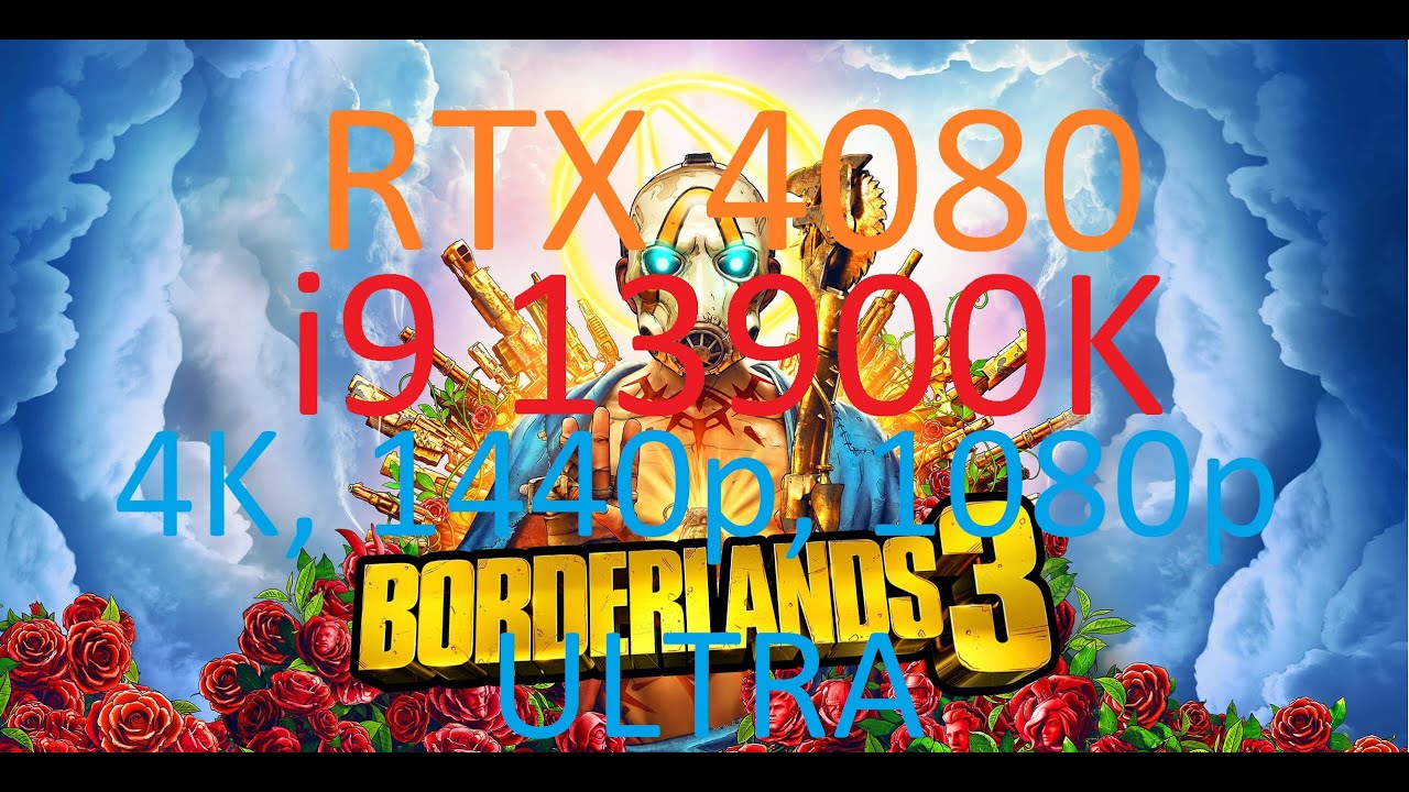 Borderlands 3 | RTX 4080 + i9 13900K | 4K, 1440p, 1080p | ULTRA - YouTube