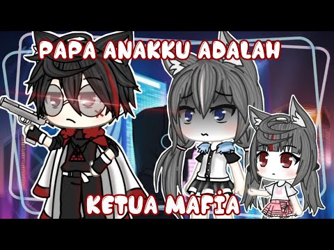 Papa Anakku Adalah Ketua M4fia| Gacha Life Indonesia | glmm Indonesia