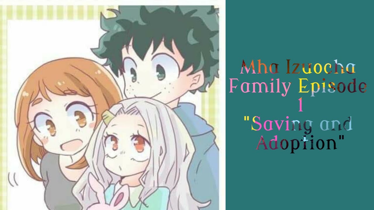 Mha Izuocha Family Episode 1 "Saving And Adoption" - YouTube
