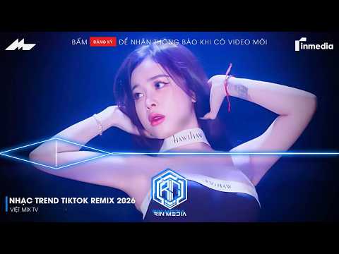 NHẠC TREND TIKTOK REMIX 2026 | NONSTOP VIỆT MIX 2026 BASS CỰC MẠNH | NHẠC TRẺ REMIX HAY NHẤT 2026