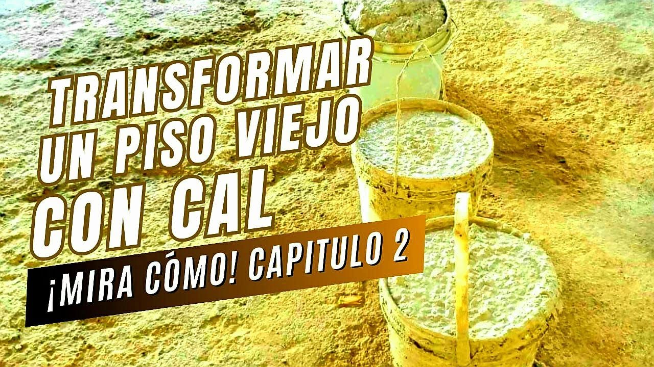 Cómo Aplicar un ACABADO DE CAL en un PISO ANTIGUO – PREPARACIÓN y ...