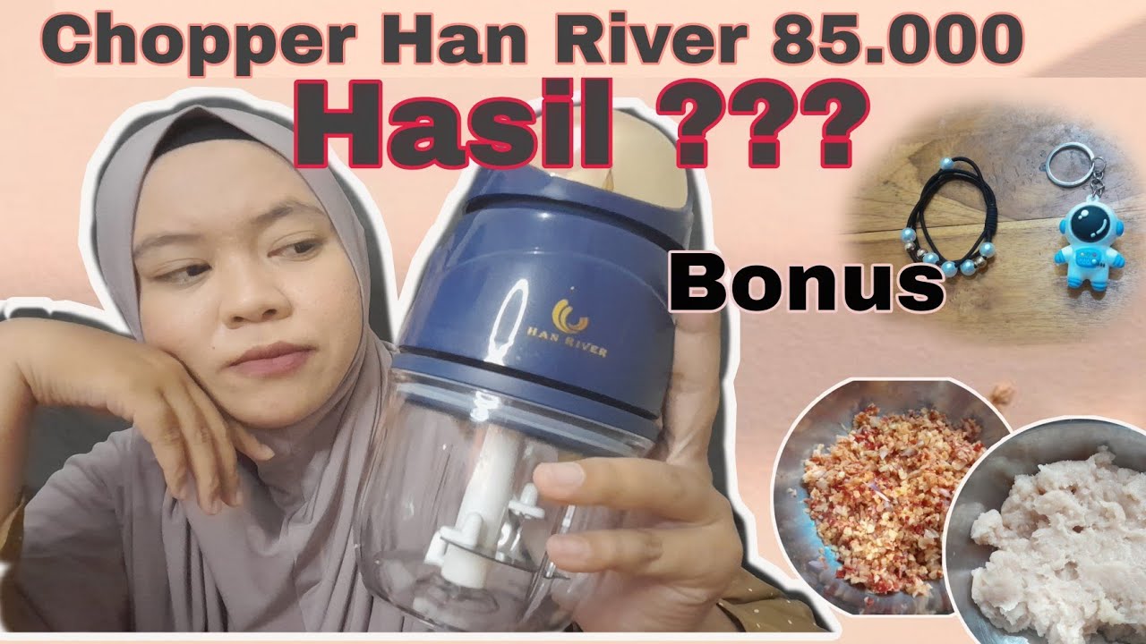 REVIEW CHOPPER MURAH HAN RIVER MINI HARGA DIBAWAH 100RIBU TAPI HASILNYA ...