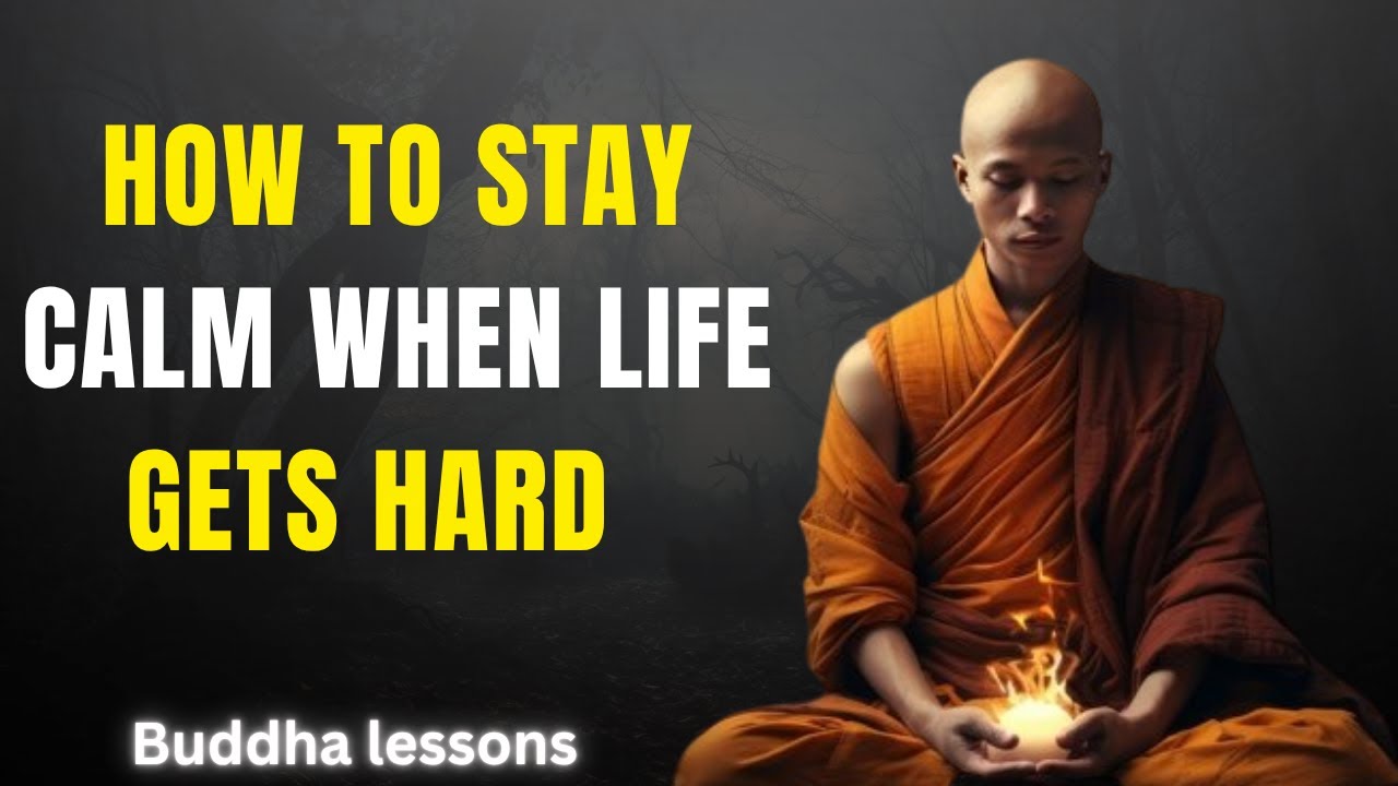 How to Stay Calm When Life Gets Hard II Timeless Buddhist Advice - YouTube