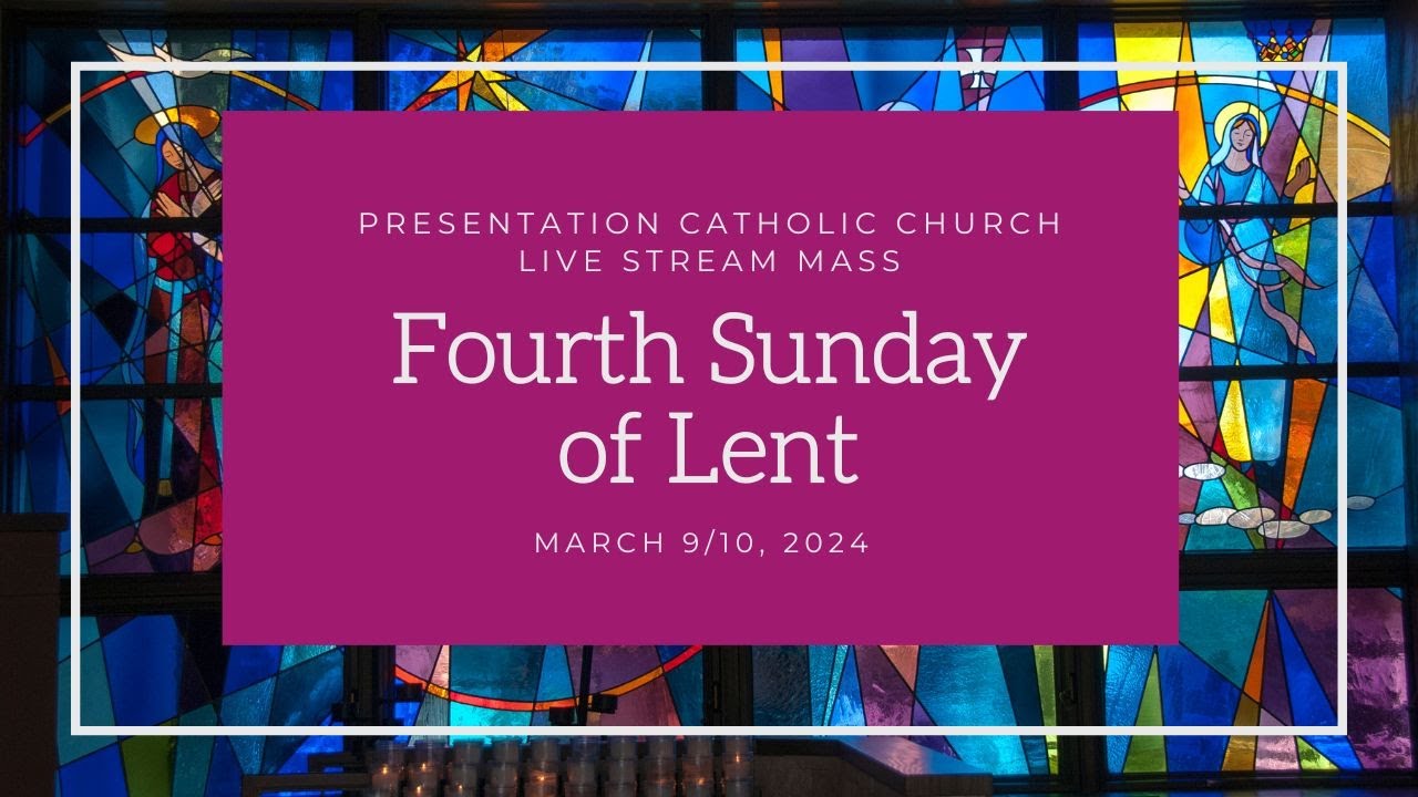 Fourth Sunday of Lent - March 9/10, 2024 - YouTube