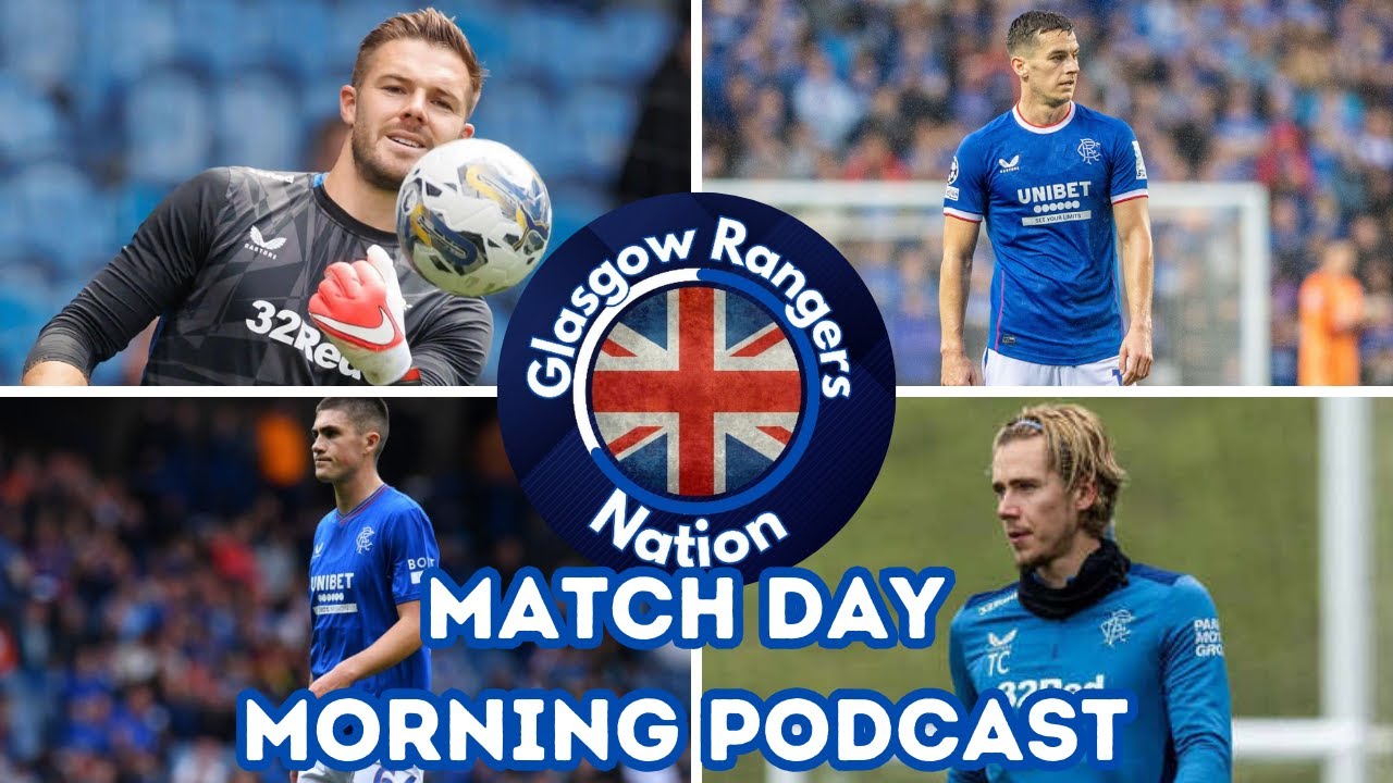 Glasgow Rangers Nation Match Day Morning Podcast Live - YouTube