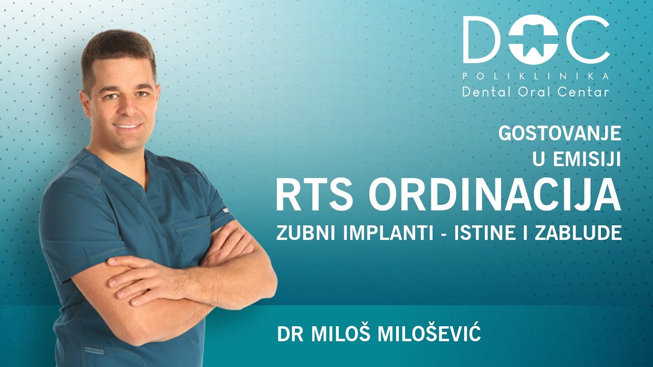 Gostovanje u emisiji RTS Ordinacija - dr Miloš Milošević - Tema: ZUBNI IMPLANTI - Istine i ...